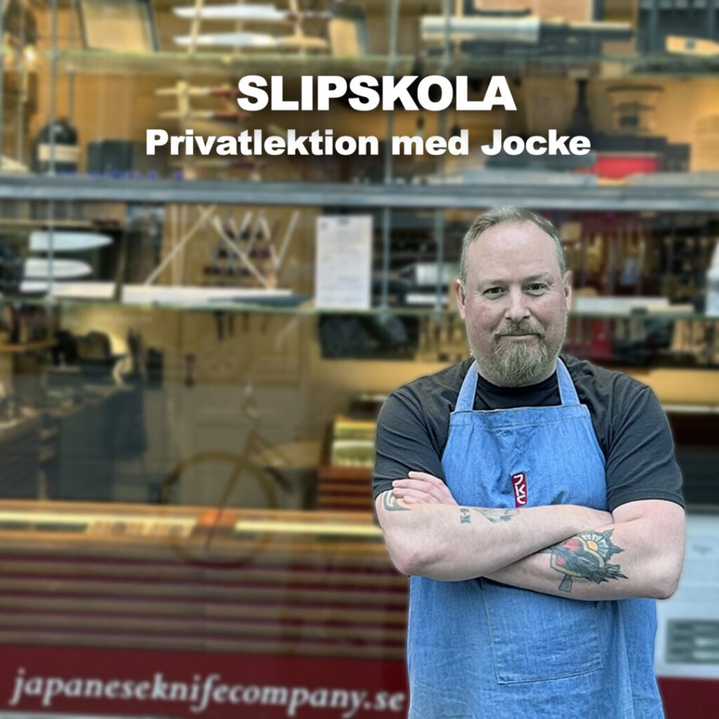 Slipskola - privatlektion på Götgatan - Störst på Japanska knivar online & butiker